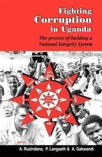 Fighting Corruption in Uganda. The Process of Building a National ...