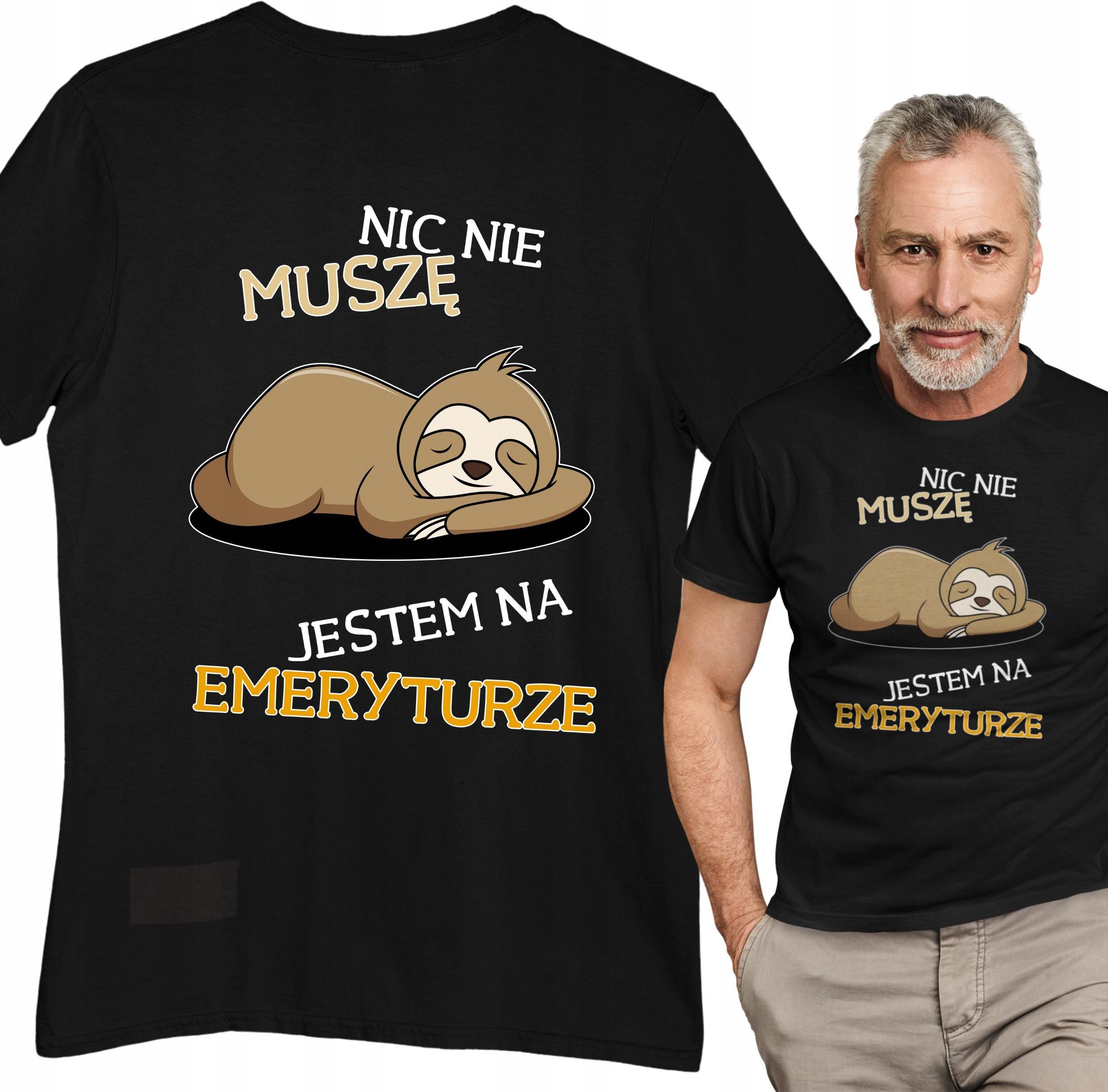 Męska Koszulka dla Emeryta Dziadka Emeryt nic nie musze T Shirt M ...