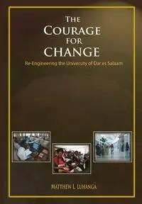 The Courage for Change. Re-Engineering the University of Dar es Salaam ...