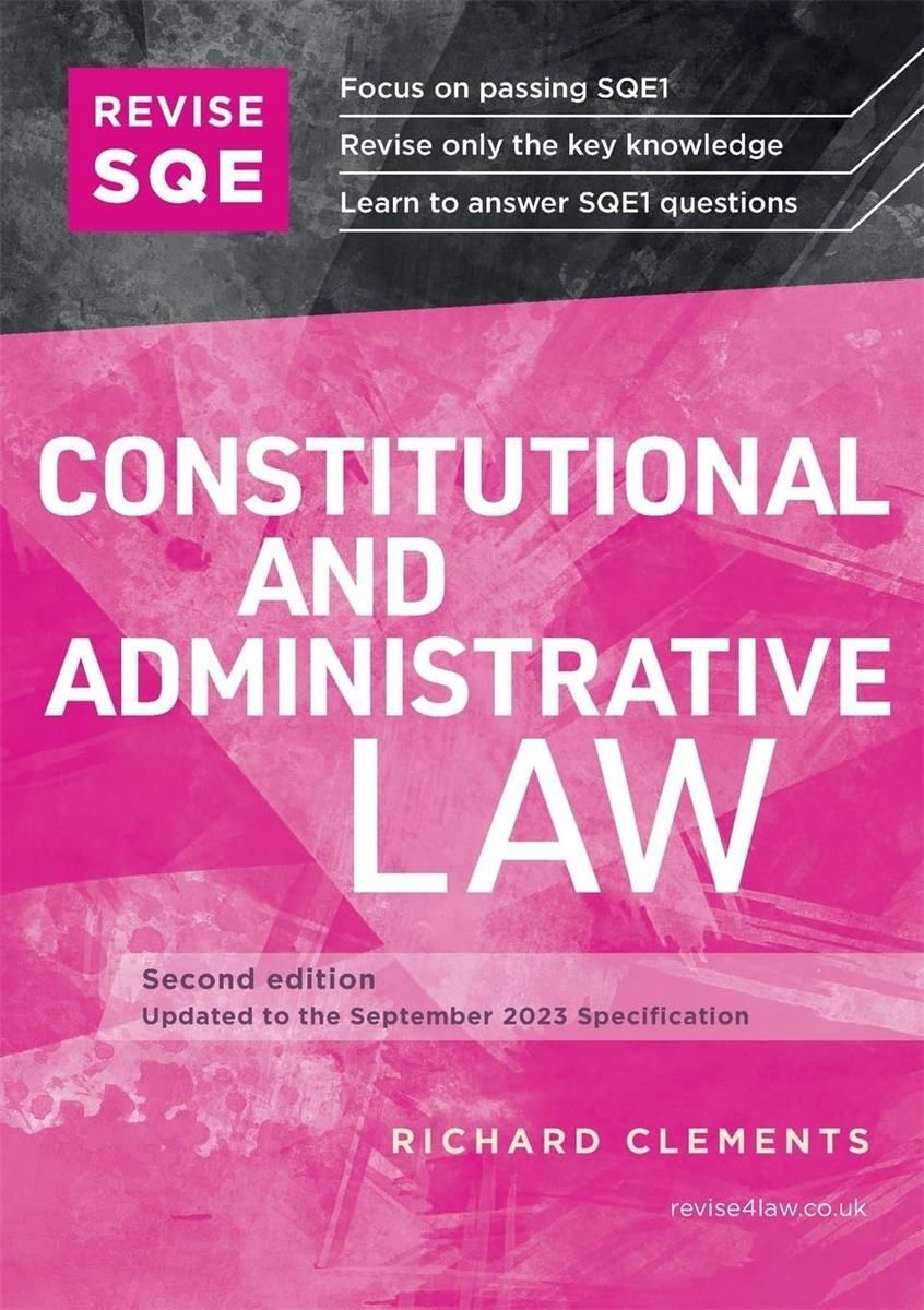 Revise SQE Constitutional and Administrative Law: SQE1 Revision Guide 2nd ed - Richard Clements ...