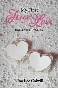 My First True Love - Nina Lee Colwill - Literatura obcojęzyczna - Ceny ...