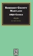 Somerset County, Maryland 1850 Census - Ruth Dryden - Literatura ...