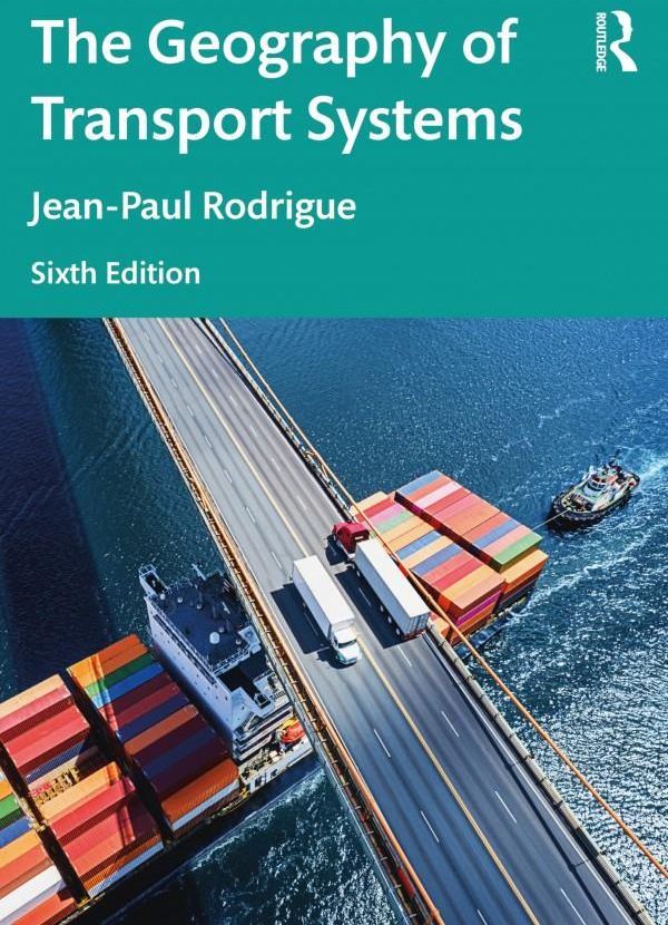 The Geography of Transport Systems - Jean-Paul Rodrigue - Literatura ...