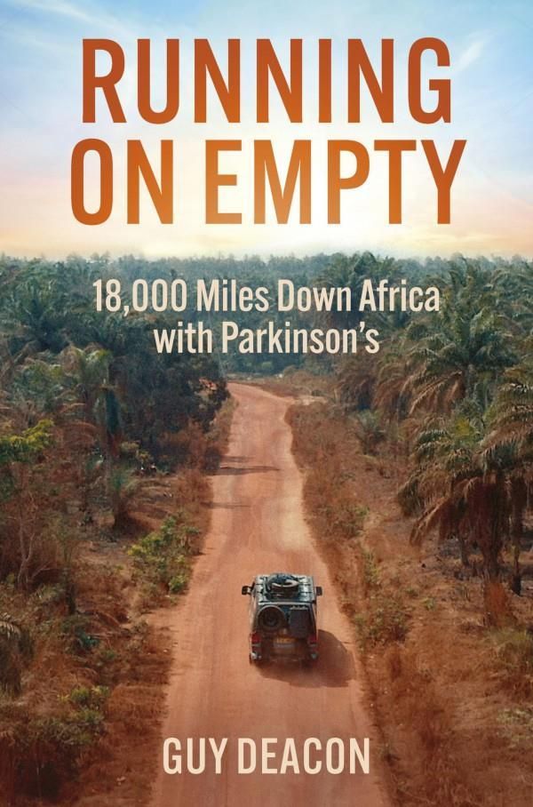 Running on Empty: 18,000 Miles Down Africa with Parkinson's - Guy ...