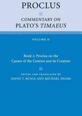 Proclus: Commentary on Plato's Timaeus: Volume 2, Book 2: Proclus on the Causes of the Cosmos ...