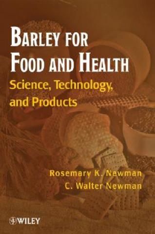 Barley for Food and Health - Science, Technology, and Products ...