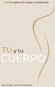 TU Y TU CUERPO (Spanish) - Raghuraman Kalpana - Literatura obcojęzyczna ...