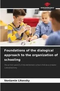Foundations of the dialogical approach to the organization of schooling ...