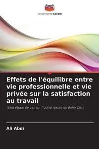 Effets de l'équilibre entre vie professionnelle et vie privée sur la satisfaction au travail ...