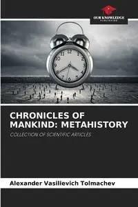CHRONICLES OF MANKIND - Alexander Tolmachev Vasilievich - Literatura ...