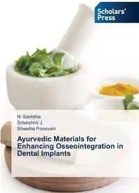 Ayurvedic Materials for Enhancing Osseointegration in Dental Implants ...