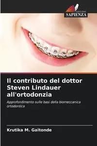Il contributo del dottor Steven Lindauer all'ortodonzia - Gaitonde ...