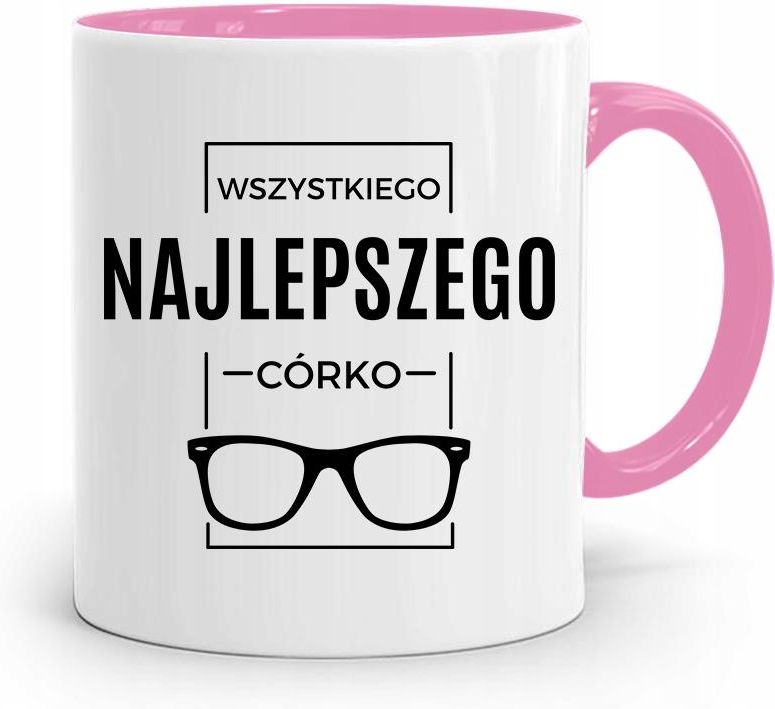 Polidraw Kubek Różowy Dla Córki Najlepszego Córko Z Nadrukiem Ze ...