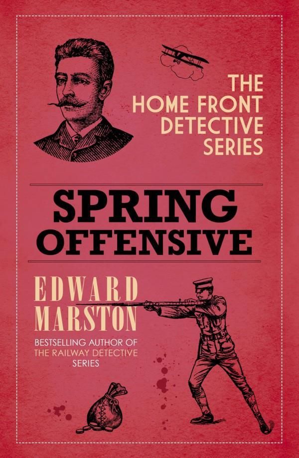 Spring Offensive: The captivating WWI murder mystery series (Home Front ...