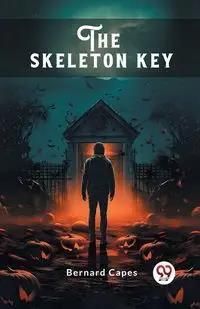 The skeleton key - Bernard Capes - Literatura obcojęzyczna - Ceny i ...