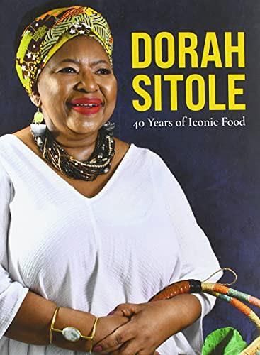 Dorah Sitole: 40 Years of Iconic Food - Dorah Sitole - Literatura ...