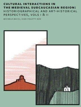 Cultural Interactions in the Medieval Subcaucasian Region ...