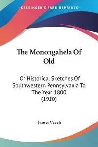 The Monongahela Of Old - James Veech - Literatura obcojęzyczna - Ceny i ...