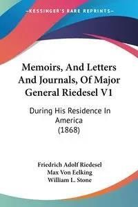 Memoirs, And Letters And Journals, Of Major General Riedesel V1 ...