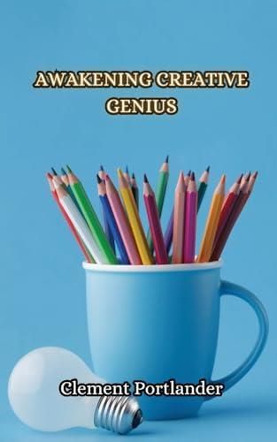 Awakening Creative Genius - Clement Portlander - Literatura ...