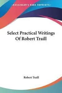 Select Practical Writings Of Robert Traill - Robert Traill - Literatura ...