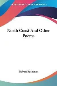 North Coast And Other Poems - Robert Buchanan - Literatura obcojęzyczna ...