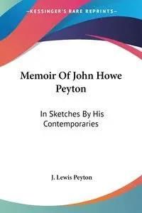 Memoir Of John Howe Peyton - Lewis Peyton J. - Literatura obcojęzyczna - Ceny i opinie - Ceneo.pl