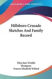 Hillsboro Crusade Sketches And Family Record - Eliza Jane Thompson ...