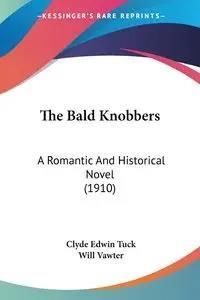 The Bald Knobbers - Clyde Edwin Tuck - Literatura obcojęzyczna - Ceny i ...