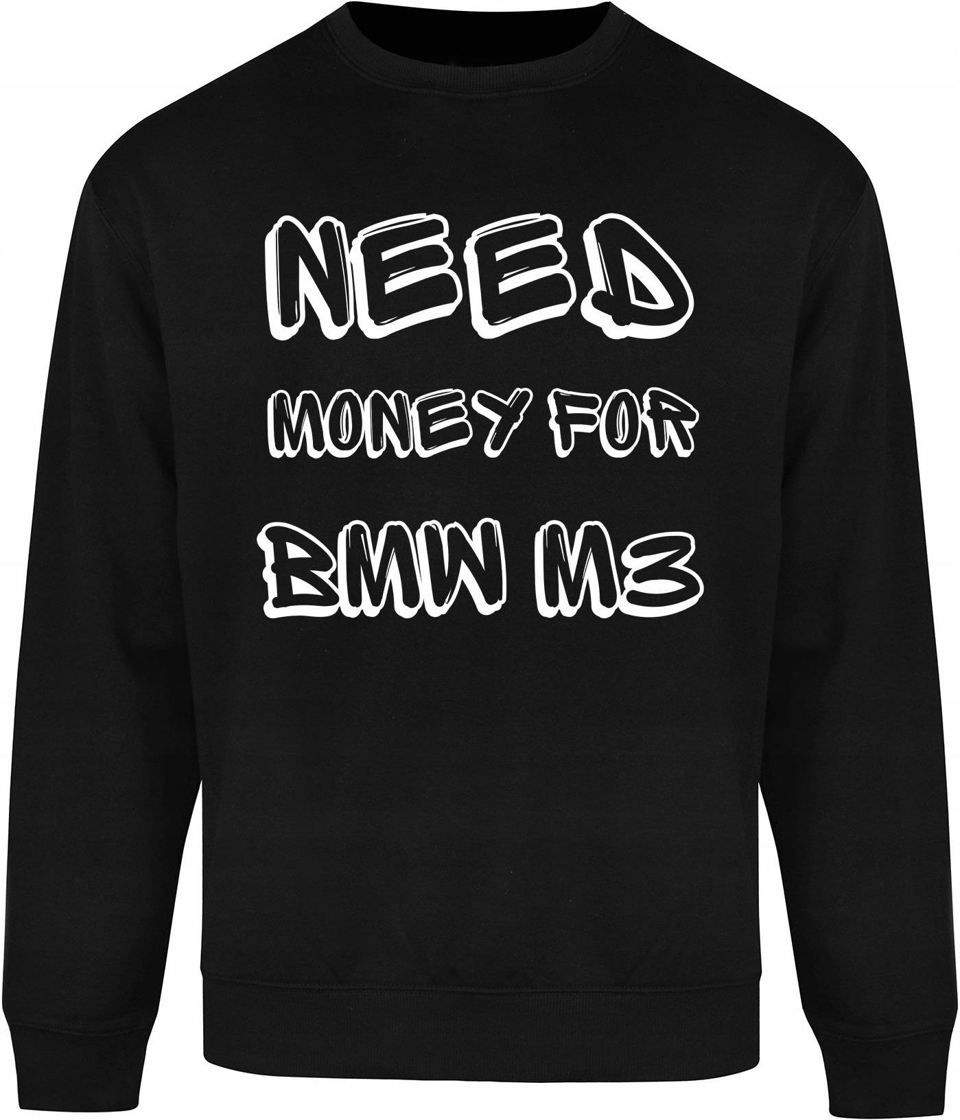 Bluza Męska Bez Kaptura Motoryzacyjna Need Money Bmw M3 Czarna R-xxl ...