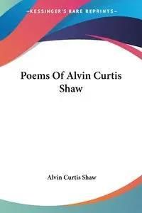 Poems Of Alvin Curtis Shaw - Literatura obcojęzyczna - Ceny i opinie ...