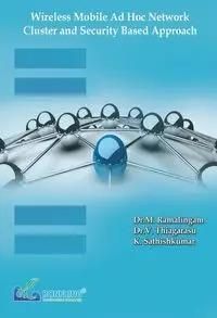 Wireless Mobile Ad Hoc Network-Cluster and Security Based Approach - Literatura obcojęzyczna ...