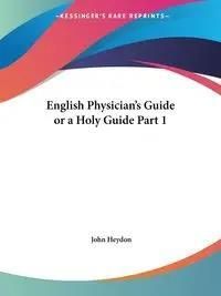 English Physician's Guide or a Holy Guide Part 1 - Literatura ...