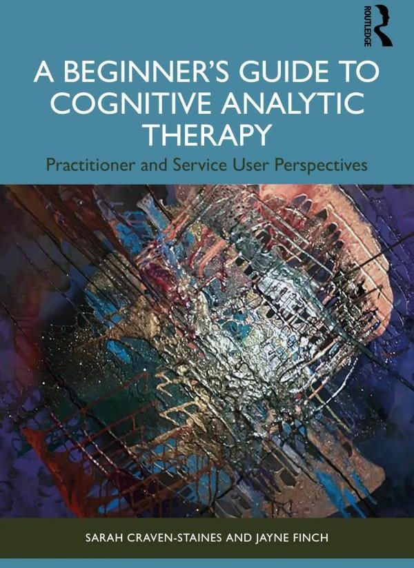 A Beginner’s Guide to Cognitive Analytic Therapy Craven-Staines, Sarah ...