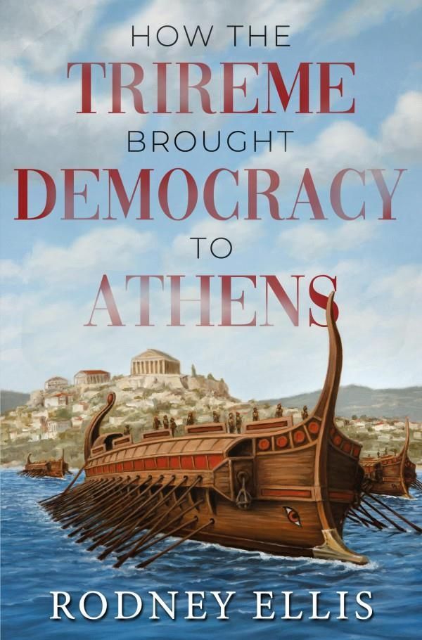 How the Trireme brought Democracy to Athens Suhonen, Raimo E.; Dawber ...