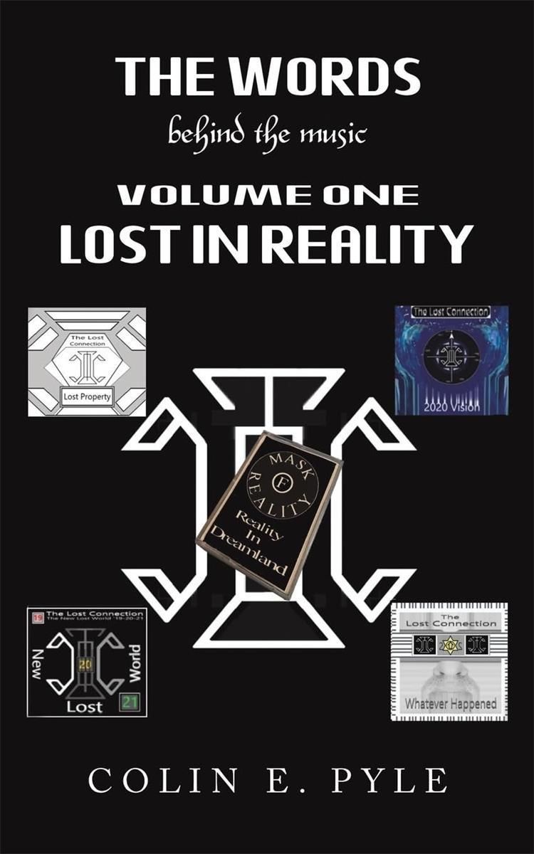 The Words Behind the Music Volume One: Lost in Reality Pyle, Colin ...