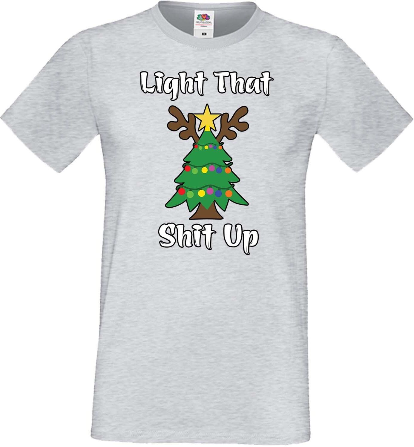Light That Shit Up Christmas męska koszulka Christmas Tree New Year Eve ...