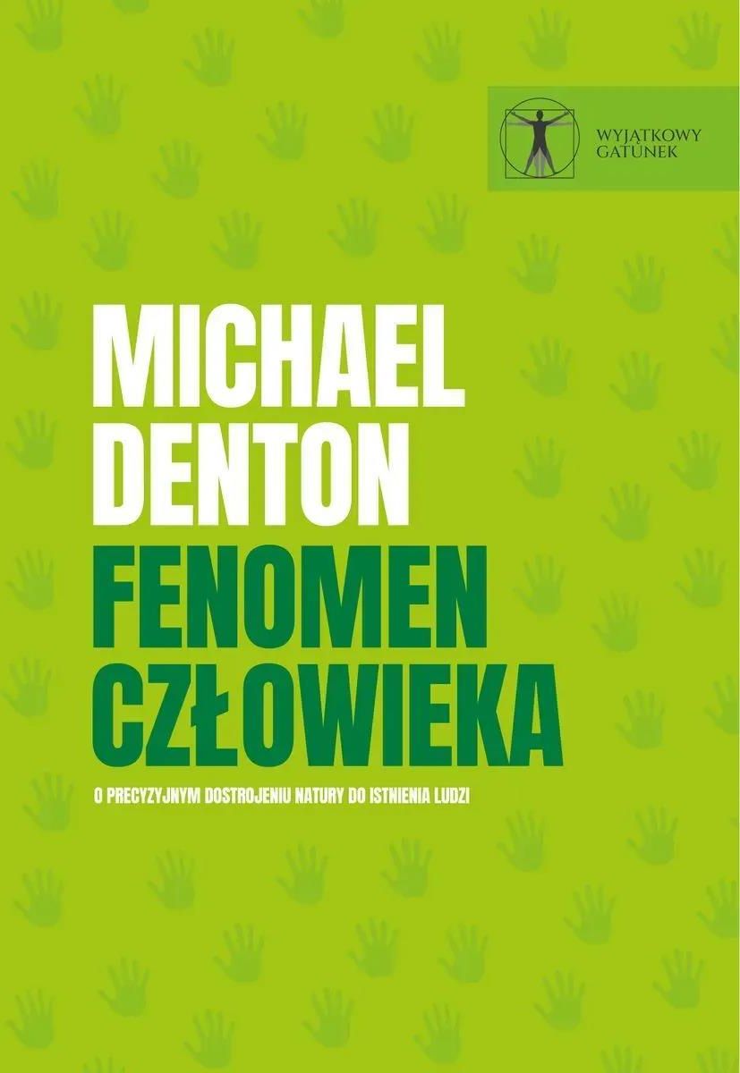 Fenomen człowieka - Michael Denton - Literatura popularnonaukowa, ceny ...