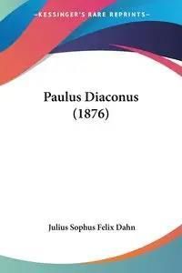 Paulus Diaconus (1876) - Julius Felix Dahn Sophus - Literatura ...