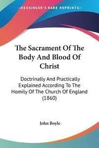 The Sacrament Of The Body And Blood Of Christ - John Boyle - Literatura ...