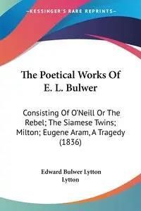 The Poetical Works Of E. L. Bulwer - Edward Lytton Bulwer Lytton ...