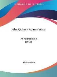 John Quincy Adams Ward - Adeline Adams - Literatura obcojęzyczna - Ceny ...
