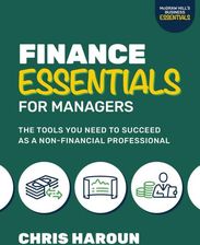 Finance Essentials for Managers: The Tools You Need to Succeed as a ...