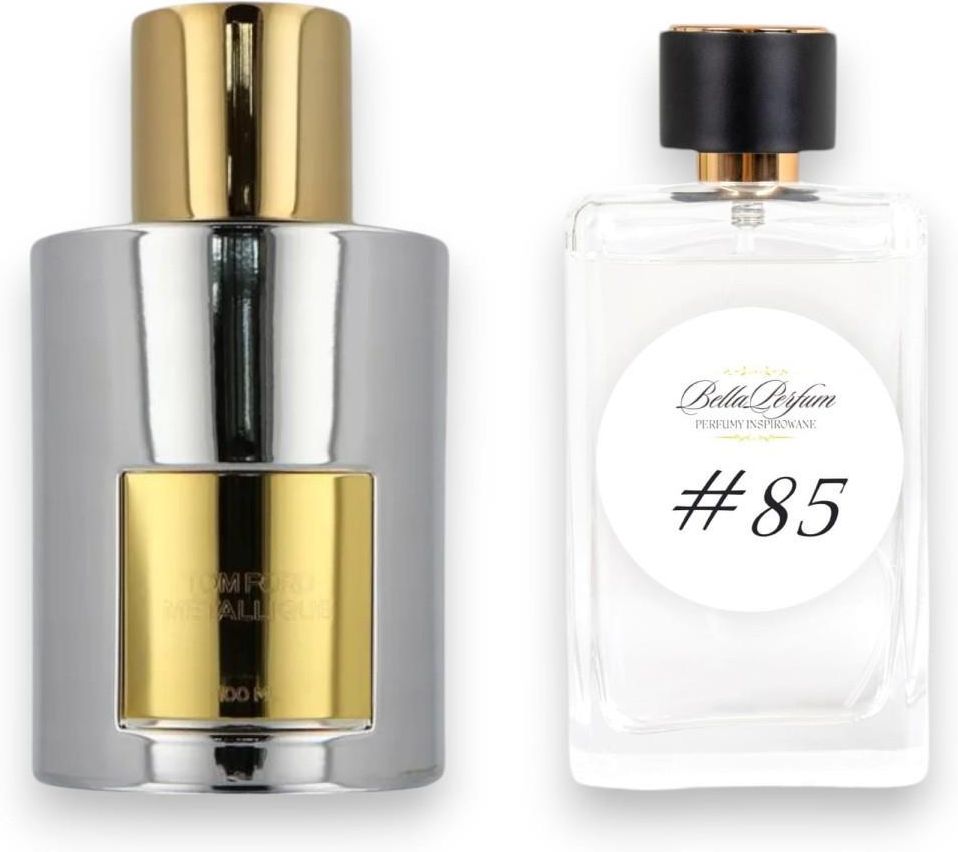 Bella Perfum nr 85 Inspirowane Tom Ford Metallique Woda Perfumowana ...
