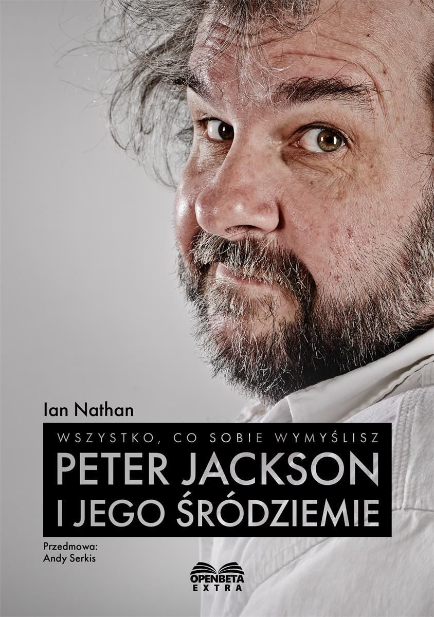 Wszystko, co sobie wymyślisz: Peter Jackson i jego - Ian Nathan - Ceny ...