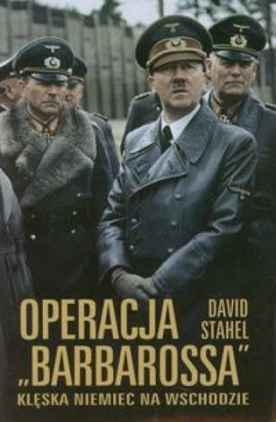Operacja Barbarossa. Klęska Niemiec na wschodzie - Ceny i opinie - Ceneo.pl