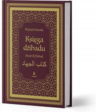 Księga dżihadu - dr Wojciech Szewko - Ceny i opinie - Ceneo.pl