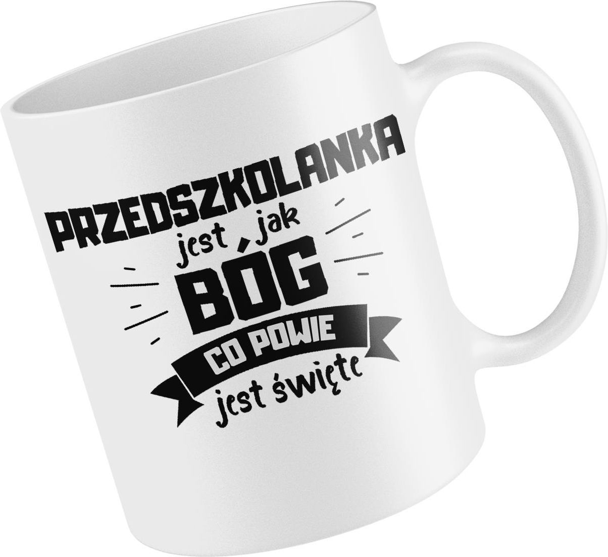 Kubek Przedszkolanka Jest Jak Bóg Co Powie To Święte Dla Niej - Opinie i atrakcyjne ceny na Ceneo.pl