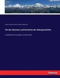 Für die Litteratur und Kenntniss der Naturgeschichte - William Dall ...