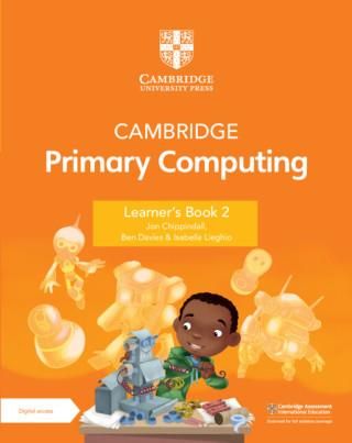 Cambridge Primary Computing Learner's Book 2 with Digital Access (1 ...